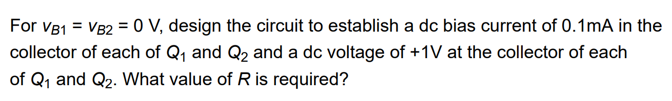 Solved Vcc = +2.5 V R1 R2 + o vod O +2.5 V Q1 Q2 + + R VB1 | Chegg.com