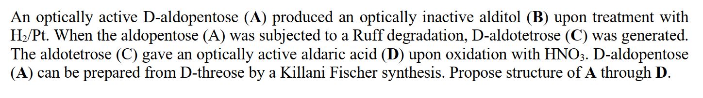Solved An optically active D-aldopentose (A) produced an | Chegg.com