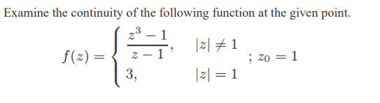 Solved Examine the continuity of the following function at | Chegg.com