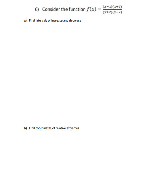 Solved 6) Consider the function f(x)=(x+2)(x−2)(x−1)(x+1) g) | Chegg.com