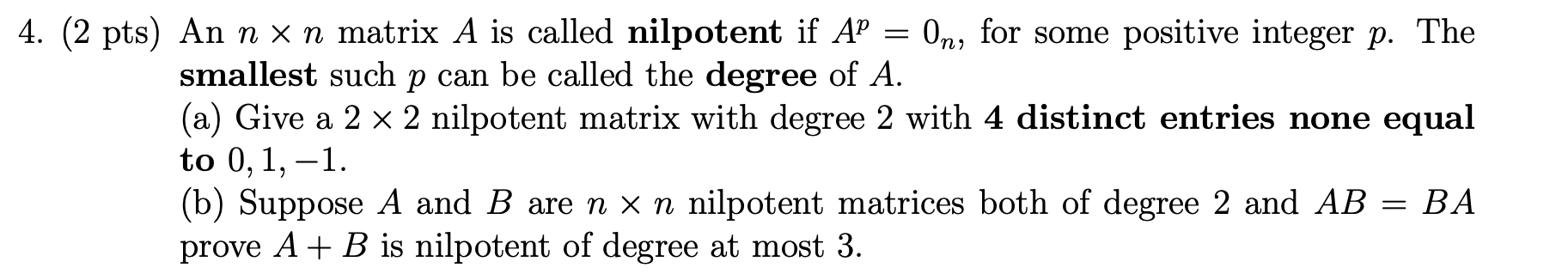 Solved 4. (2 pts) An n×n matrix A is called nilpotent if | Chegg.com