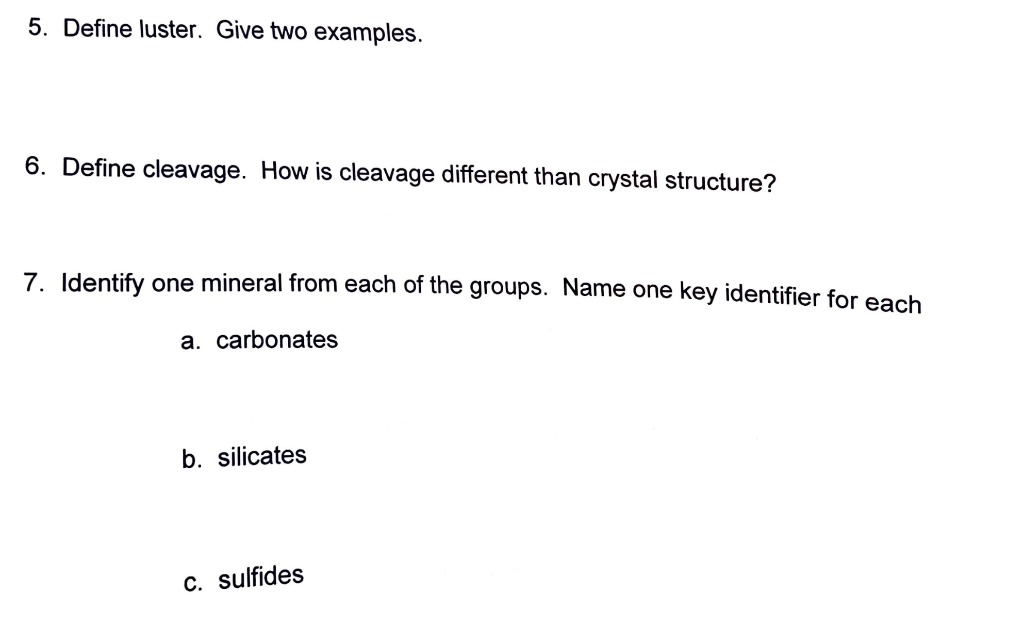 Solved 5. Define luster. Give two examples. 6. Define | Chegg.com