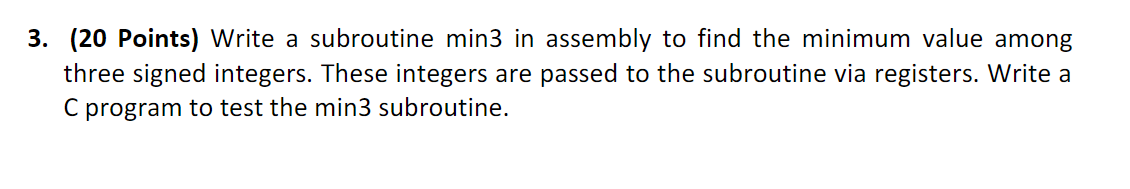 Solved 3. (20 points) Write a subroutine min3 in assembly to | Chegg.com