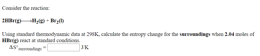 Solved Consider the reaction: 2HBr(g) H2(g) + Br2(1) Using | Chegg.com
