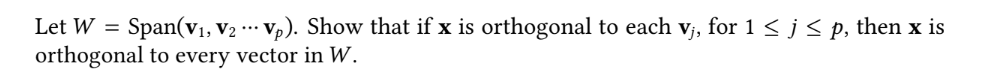 Solved Let W=Span(v1,v2⋯vp). Show that if x is orthogonal to | Chegg.com