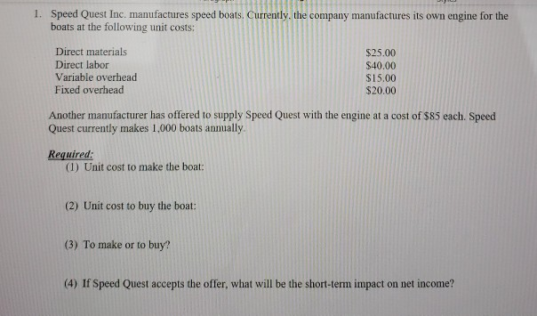Solved 1. Speed Quest Inc, manufactures speed boats. | Chegg.com
