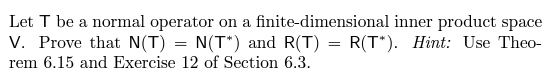 Solved Let T be a normal operator on a finite-dimensional | Chegg.com