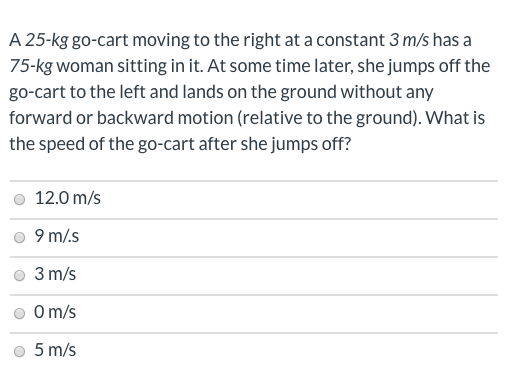 Solved A 25-kg go-cart moving to the right at a constant 3 | Chegg.com