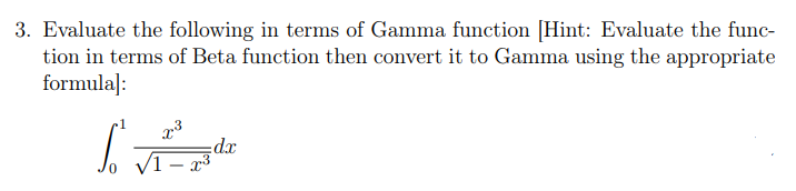 Solved 3. Evaluate the following in terms of Gamma function | Chegg.com