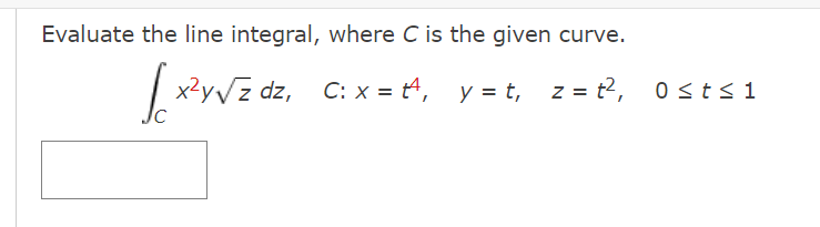 Solved Evaluate the line integral, where C ﻿is the given | Chegg.com
