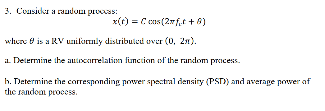 Solved Consider a random process:x(t)=Ccos(2πfct+θ)where | Chegg.com