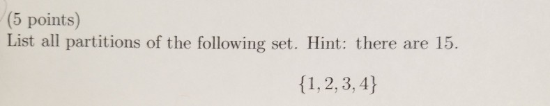 Solved (5 points) List all partitions of the following set. | Chegg.com