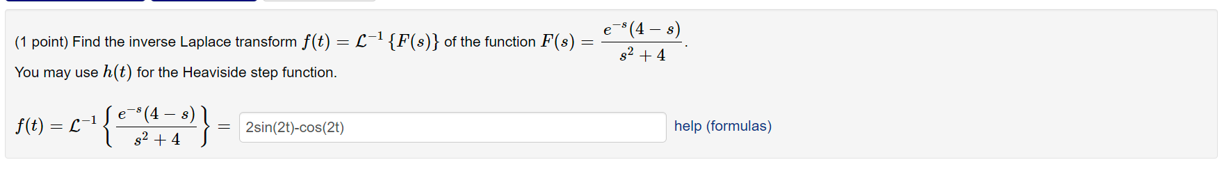 Solved Find the inverse Laplace transform f(t)=L−1{F(s)} of | Chegg.com