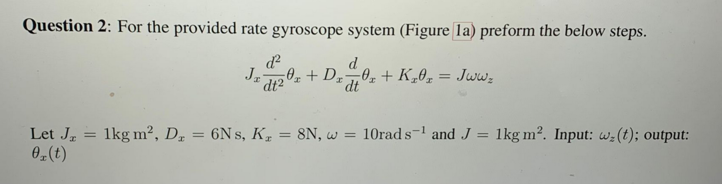 Solved Question 2: For the provided rate gyroscope system | Chegg.com