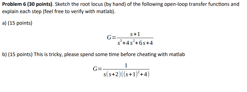 Problem 6 ( 30 points). Sketch the root locus (by | Chegg.com