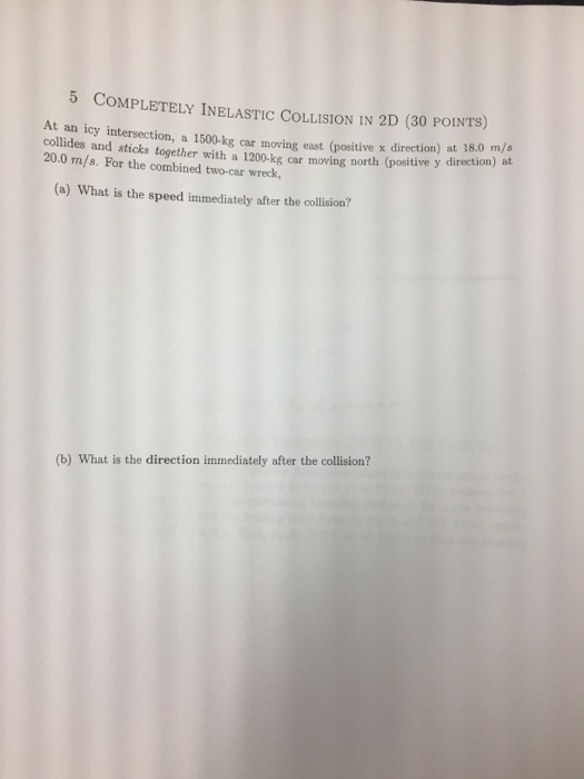 Solved 5 COMPLETELY INELASTIC COLLISION IN 2D (30 POINTS) At | Chegg.com