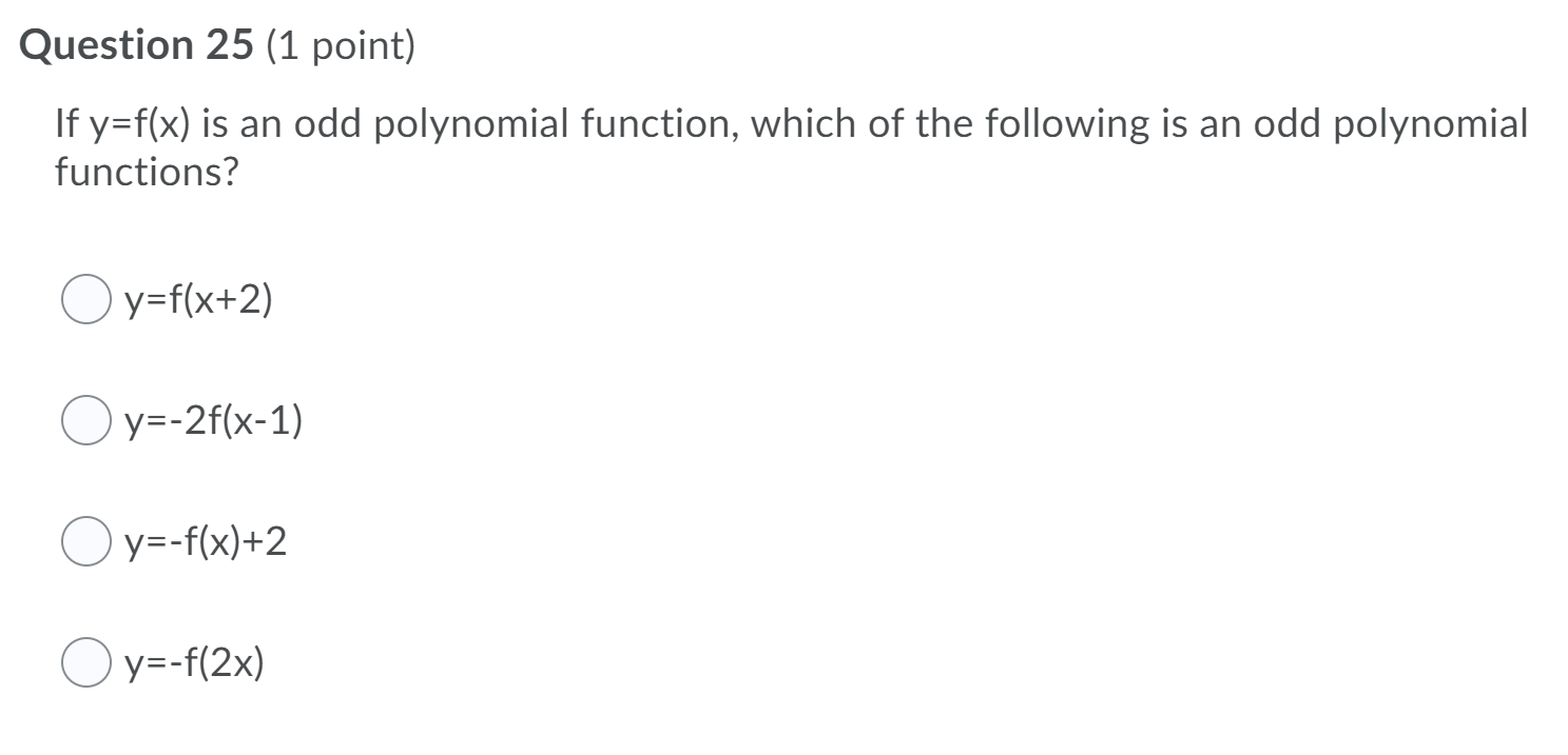 Solved Question 25 (1 point) If y=f(x) is an odd polynomial | Chegg.com