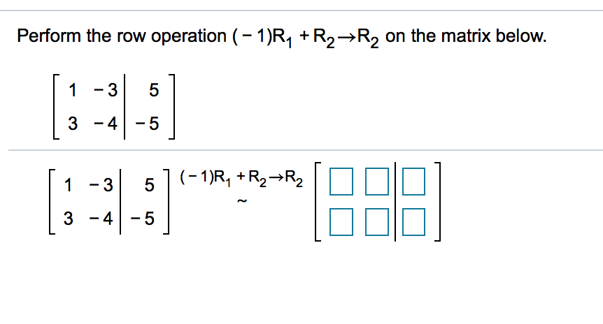 Solved Perform the row operation1)R1 +R2->R2 on the matrix | Chegg.com