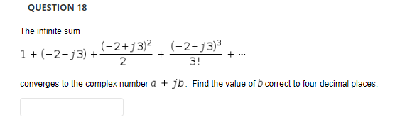 Solved QUESTION 18 The infinite sum (−2+√3)² + (−2+√3)³ 1 + | Chegg.com