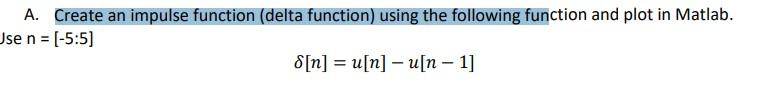 Solved A. Create an impulse function (delta function) using | Chegg.com