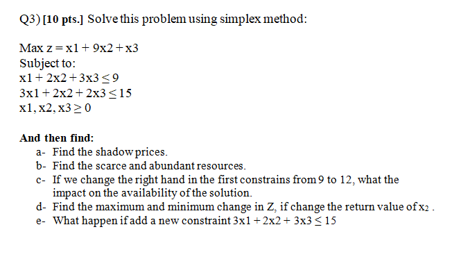 Solved Q3) [10 pts.] Solve this problem using simplex | Chegg.com