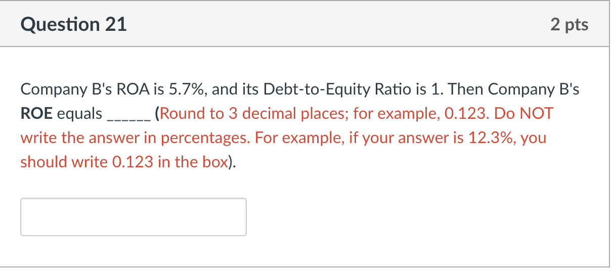 Solved Company B's ROA is 5.7\%, and its Debt-to-Equity | Chegg.com