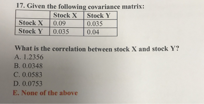 Solved 17. Given the following covariance matrix Stock X | Chegg.com
