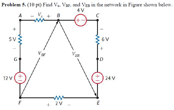 Solved Problem 5. (10pt) ﻿Find Vx,VBF, ﻿and VEB ﻿in the | Chegg.com