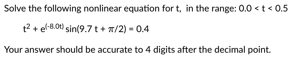 Solved Solve the following nonlinear equation for t, in the | Chegg.com