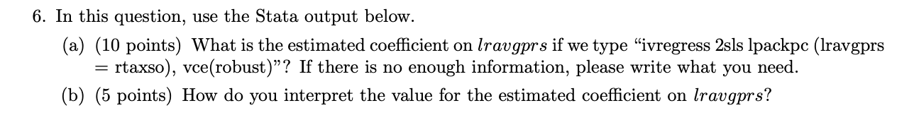 Solved 6. In this question, use the Stata output below. (a) | Chegg.com