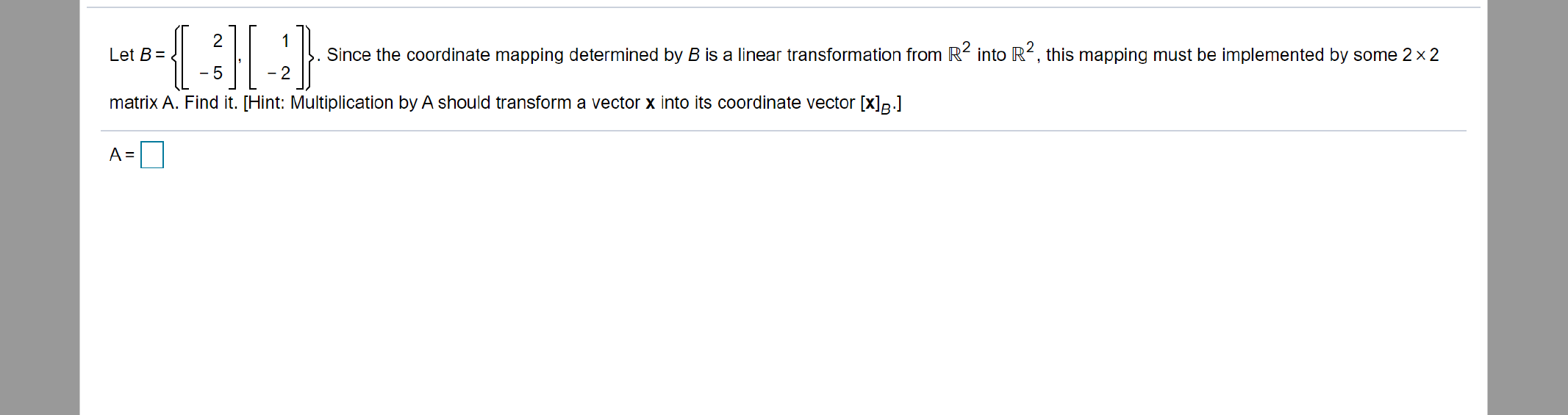Solved 2 1 Let B= Since the coordinate mapping determined by | Chegg.com