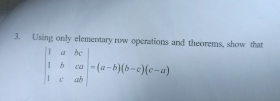 Solved 3. Using only elementary row operations and theorems, | Chegg.com