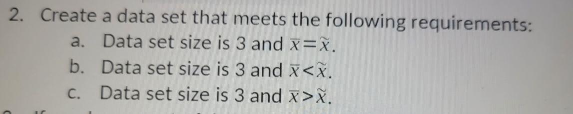 Solved 2. Create a data set that meets the following | Chegg.com