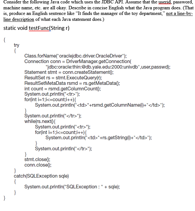 Solved Consider the following Java code which uses the JDBC | Chegg.com