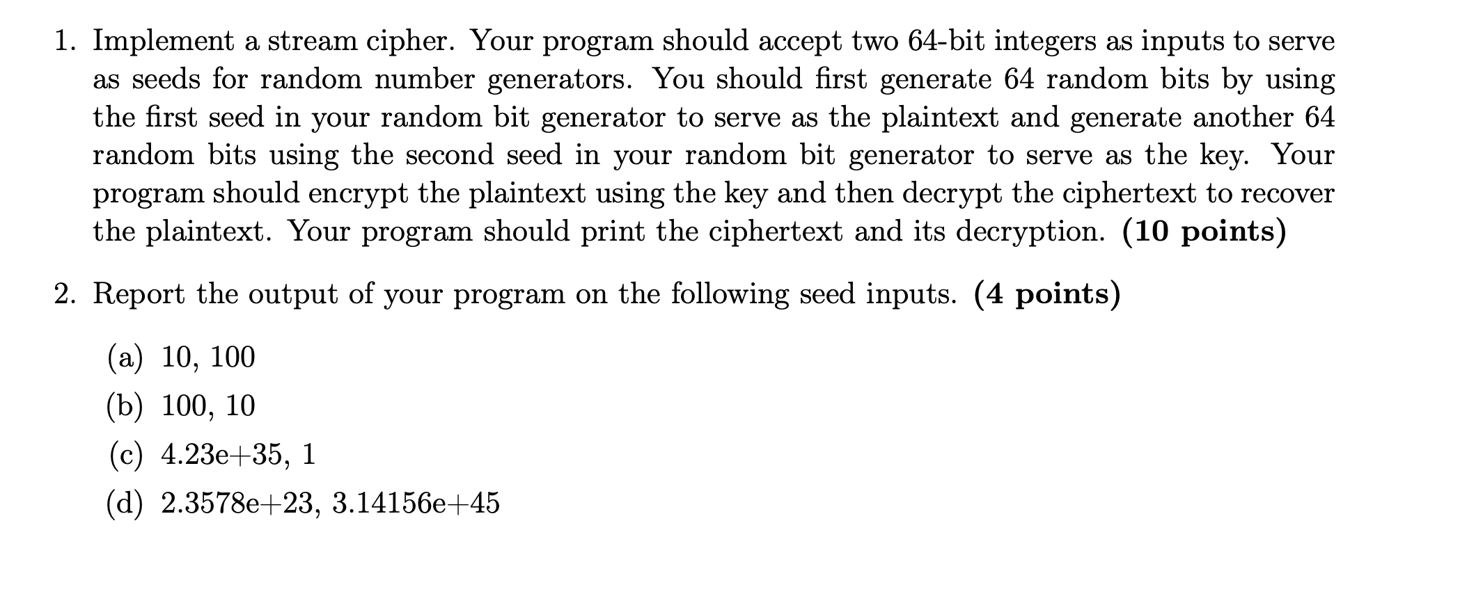 Solved 1. Implement a stream cipher. Your program should | Chegg.com