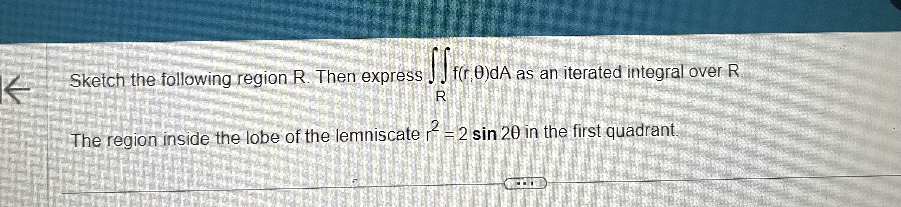Solved Sketch the following region R. Then express | Chegg.com