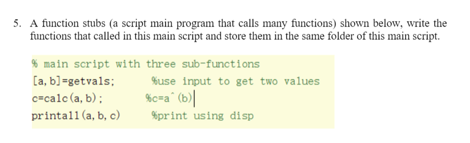 Solved 5. A function stubs (a script main program that calls | Chegg.com