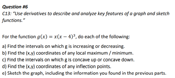 Solved Question #6 C13: "Use derivatives to describe and | Chegg.com