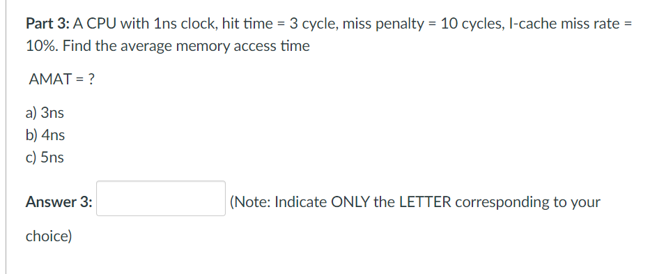 Solved [3 parts] The Average Memory Access Time equation | Chegg.com