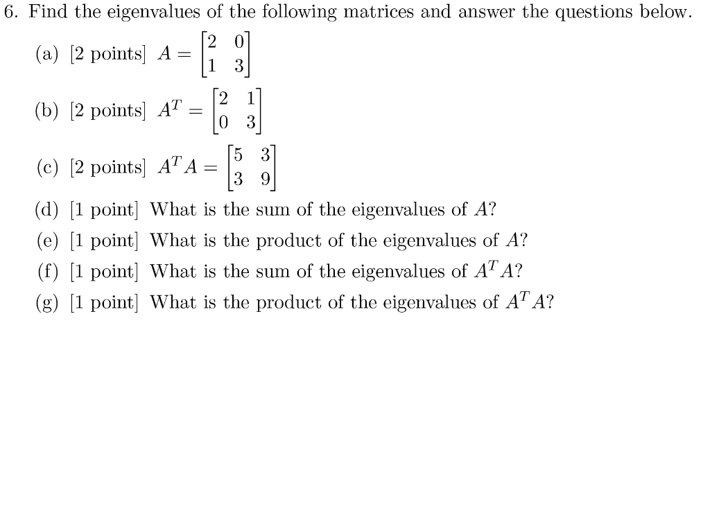 Solved 6. Find the eigenvalues of the following matrices and | Chegg.com