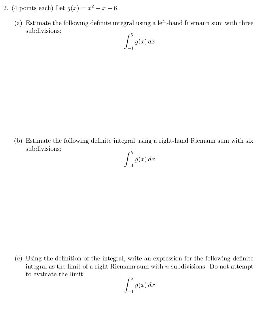 Solved (4 points each) Let g(x)=x2−x−6. (a) Estimate the | Chegg.com