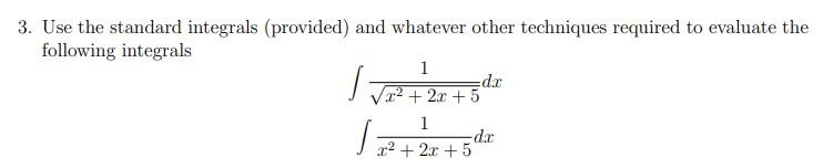Solved 3. Use the standard integrals (provided) and whatever | Chegg.com