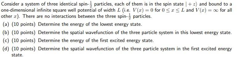 Solved Consider a system of three identical spin-particles, | Chegg.com