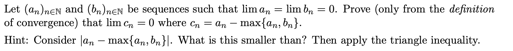 Solved Let (an)nen and (bn)nen be sequences such that liman | Chegg.com