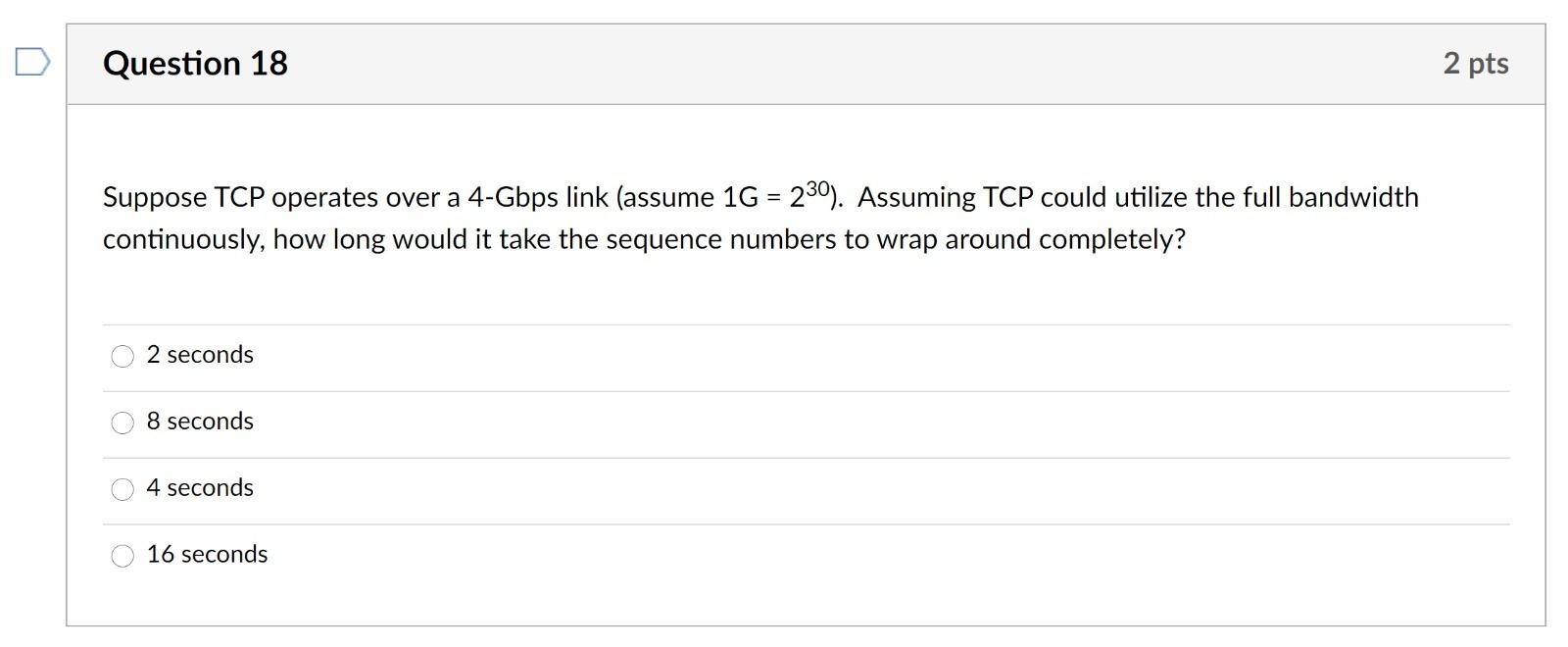 Solved Question 18 2 Pts Suppose Tcp Operates Over A 4 Gbps