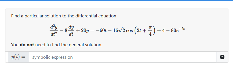 Solved Find a particular solution to the differential | Chegg.com