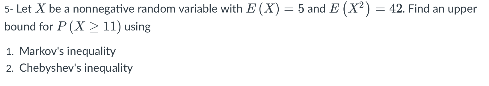 Solved 5- Let X be a nonnegative random variable with E(X)=5 | Chegg.com