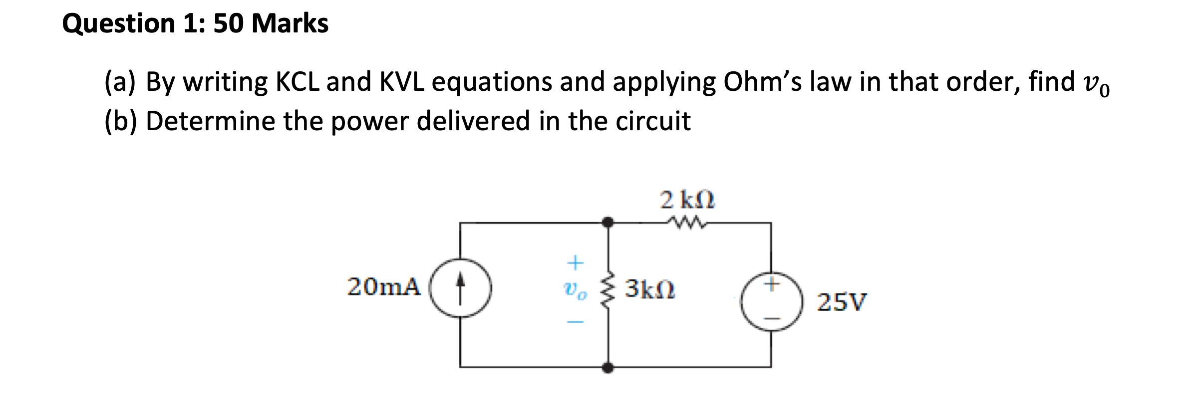 Solved Question 1: 50 Marks (a) By writing KCL and KVL | Chegg.com