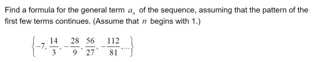 Solved Find a formula for the general term an ﻿of the | Chegg.com