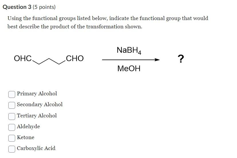 Solved Question 3 (5 points) Using the functional groups | Chegg.com